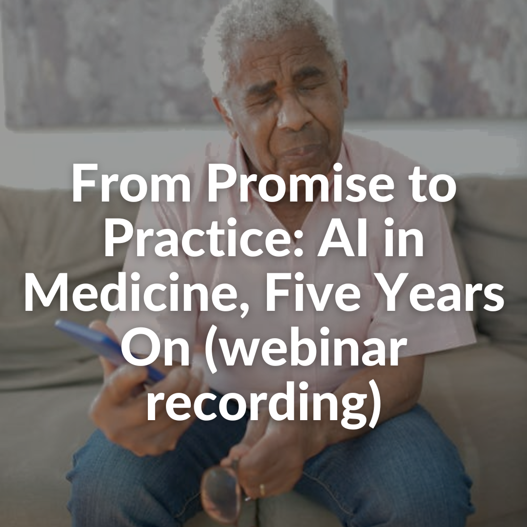From Promise to Practice: AI in Medicine, Five Years On (webinar ...