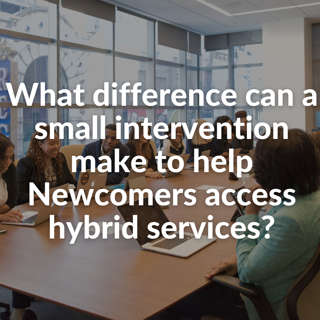 What difference can a small intervention make to help Newcomers access ...